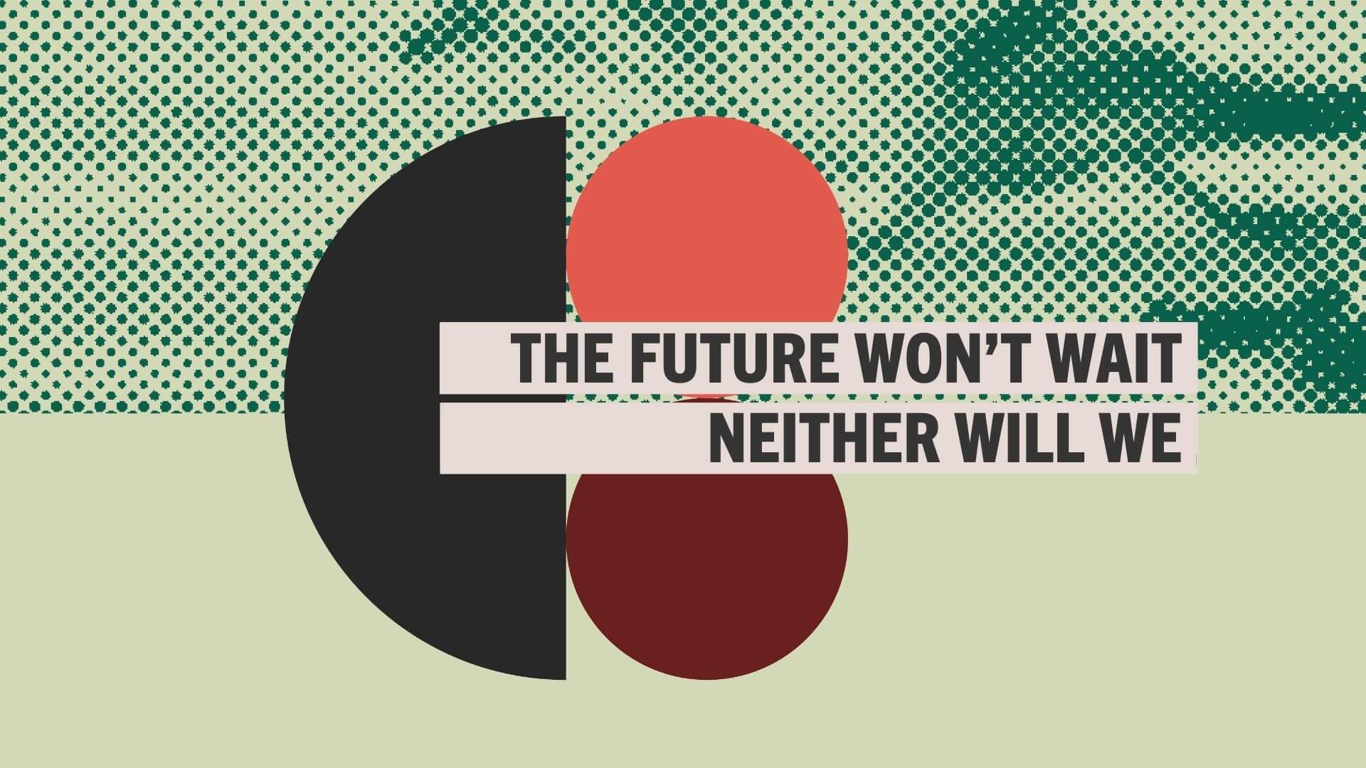The future won't wait. Neither will we - Environmental Justice Australia